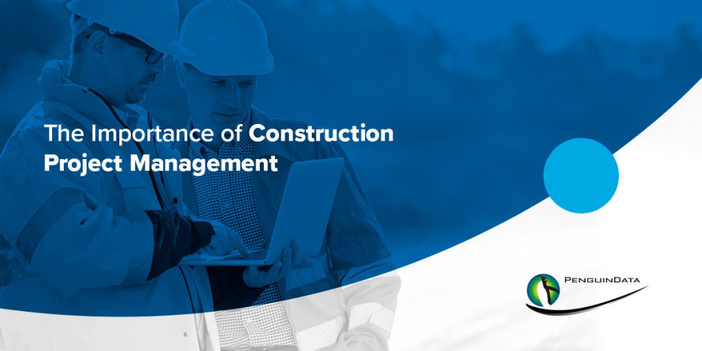 The Importance of Project Management in Construction